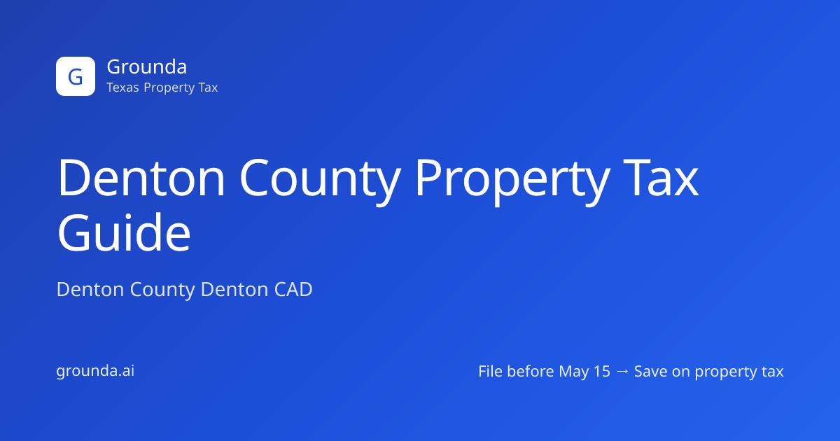 Denton County Property Tax Guide 2026 | Denton, Flower Mound ...