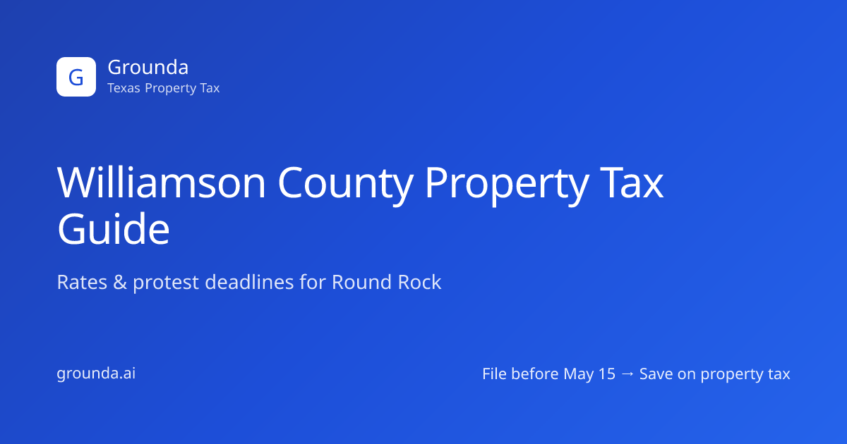 Williamson County Property Tax Guide 2026 | Round Rock, Georgetown TX ...